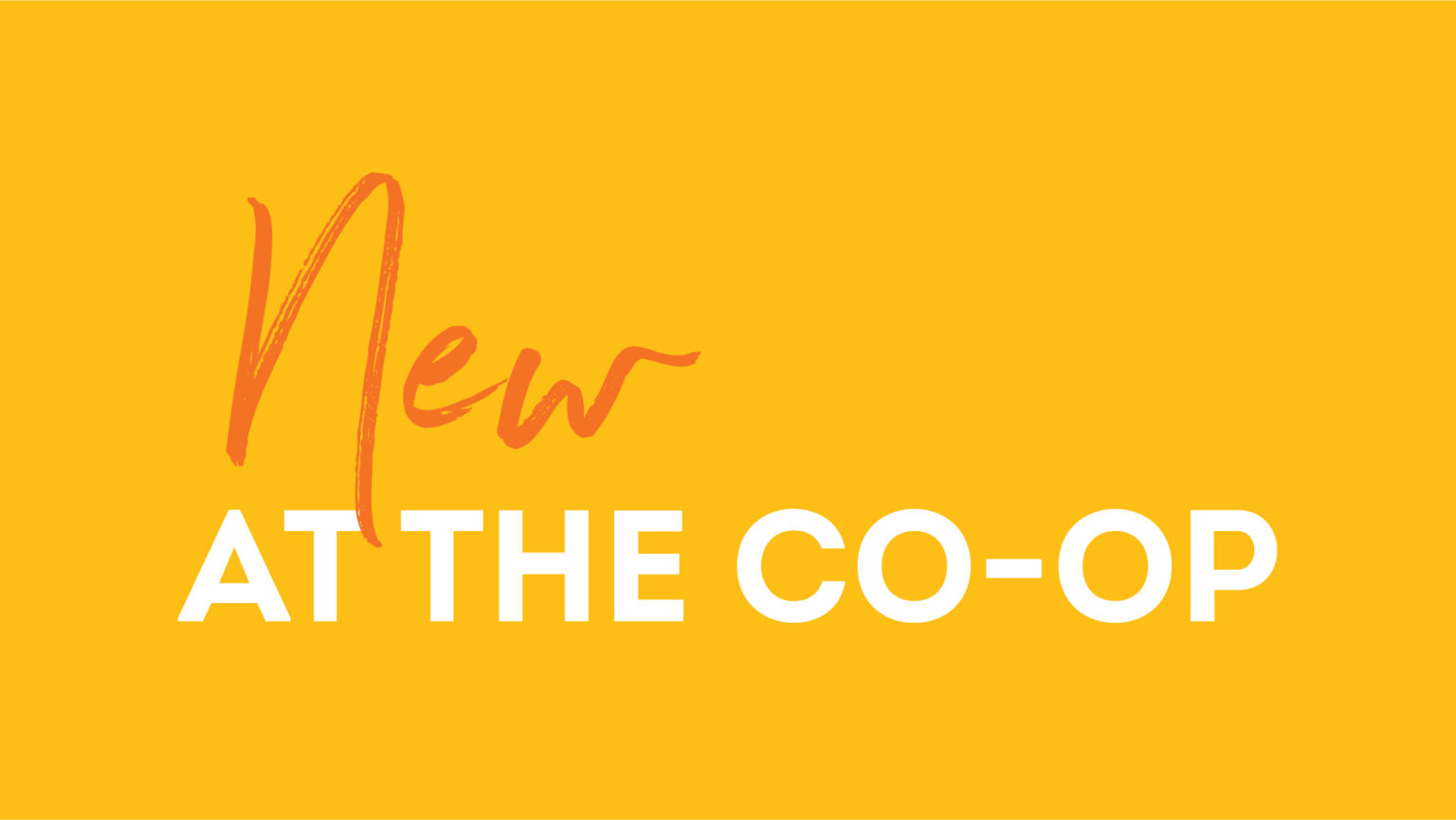What's New at the Co-op - Lakewinds Food Co-op
